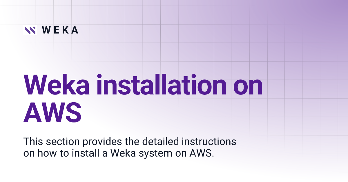 Weka installation on AWS | W E K A