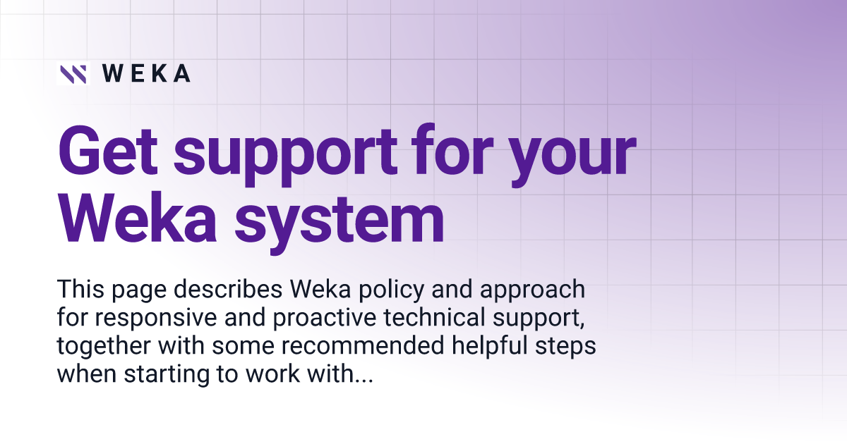 Get support for your Weka system | W E K A Get support for your Weka system | W E K A