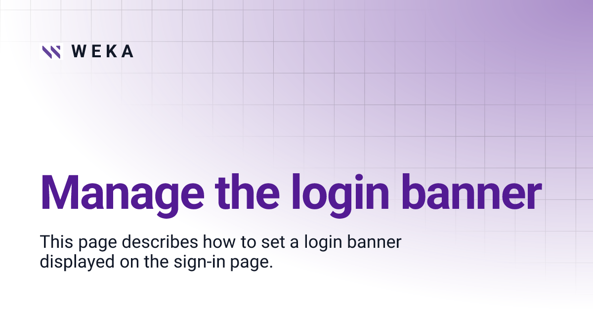 Manage the login banner | W E K A