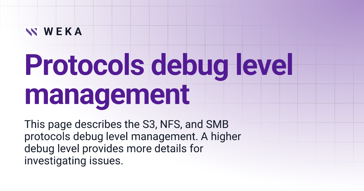 Protocols debug level management | 4.0 EOS | W E K A