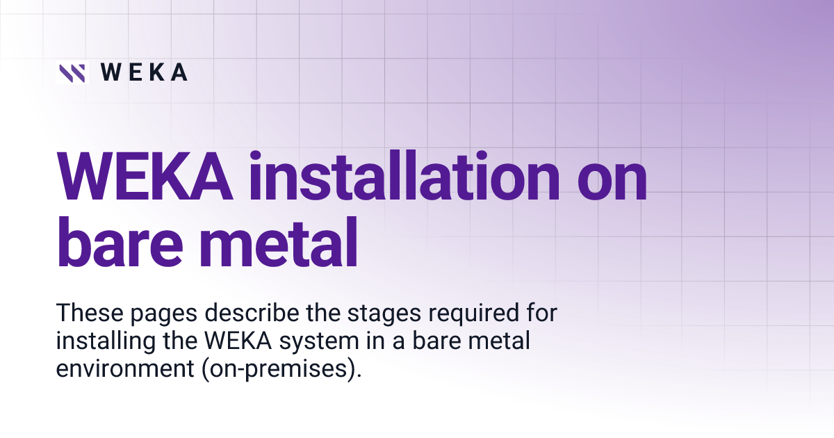 WEKA installation on bare metal | W E K A