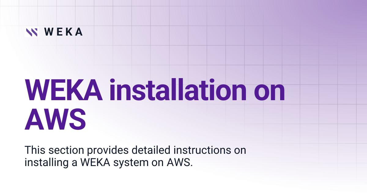 WEKA installation on AWS | 4.2 | W E K A