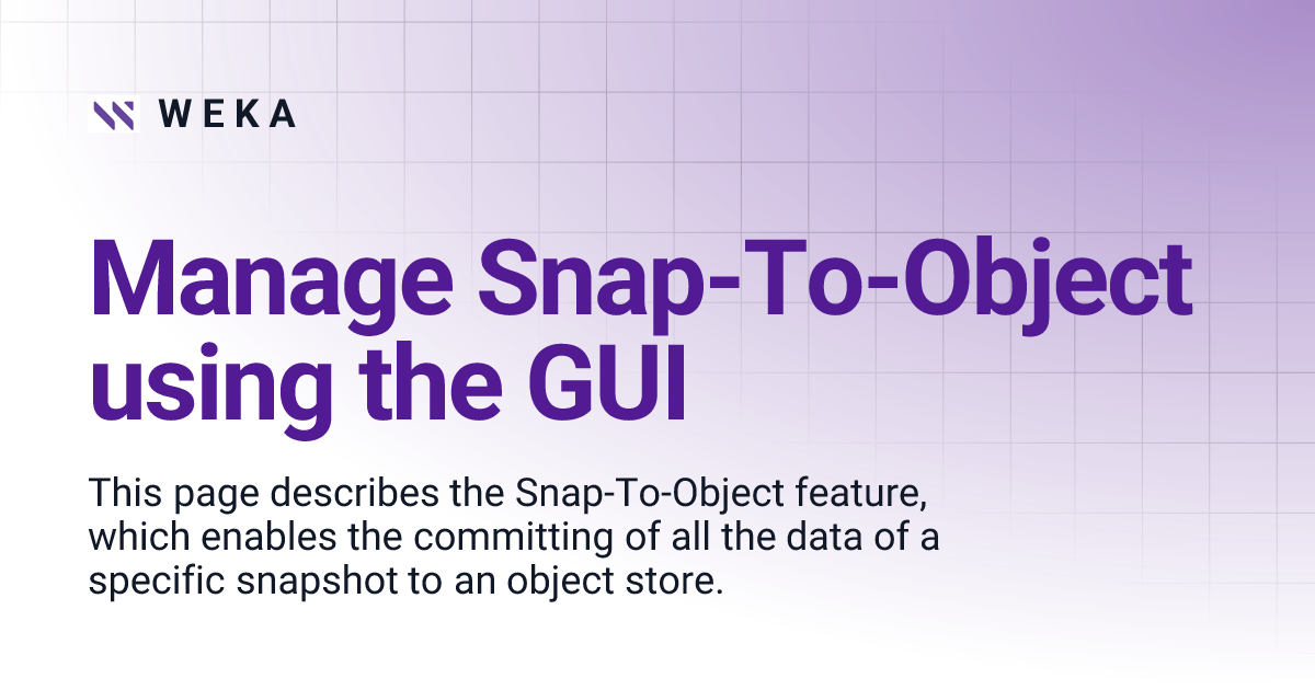 Manage Snap-To-Object using the GUI | 4.2 | W E K A