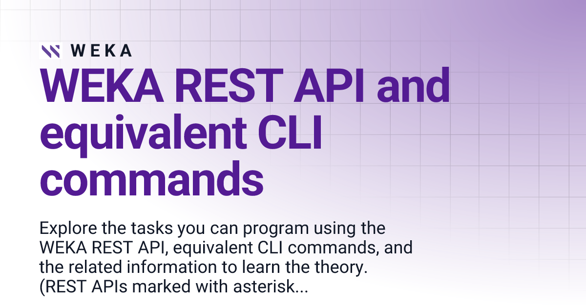 WEKA REST API and equivalent CLI commands | W E K A