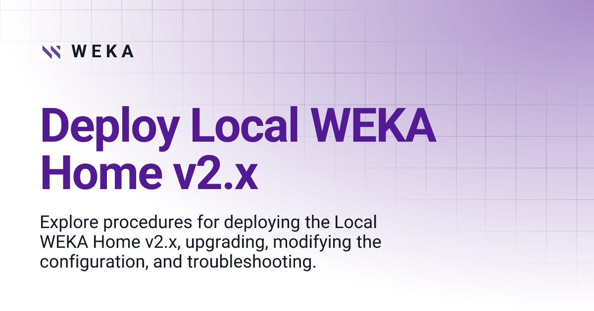 Deploy Local WEKA Home v2.x | W E K A