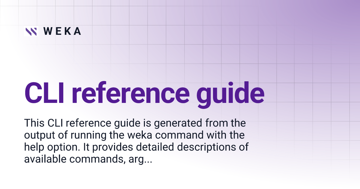 CLI reference guide | W E K A