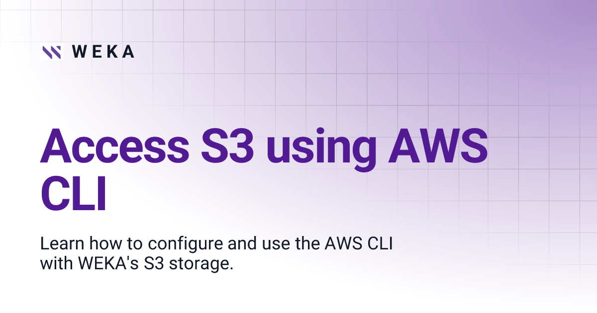 Access S3 using AWS CLI | W E K A