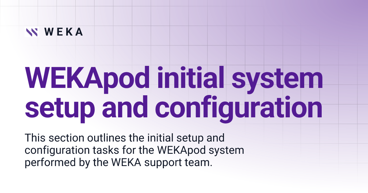 WEKApod initial system setup and configuration | W E K A