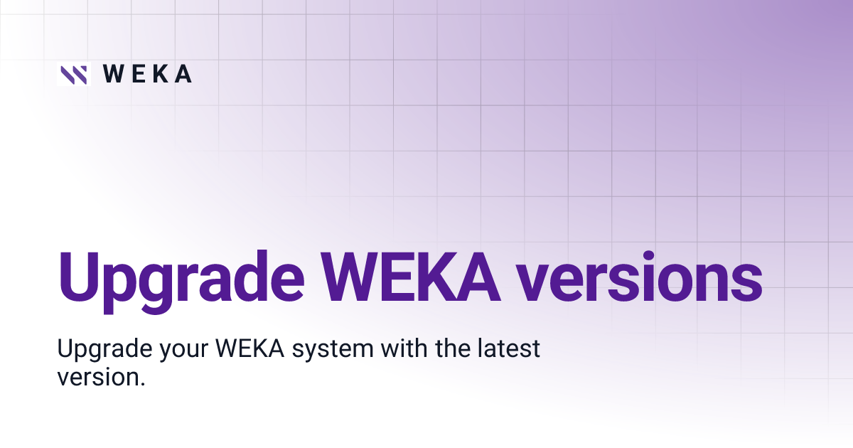 Upgrade WEKA versions | 4.4 | W E K A