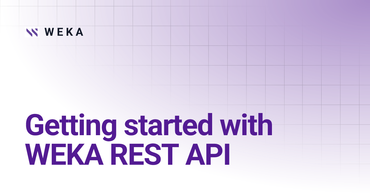 Getting started with WEKA REST API | W E K A