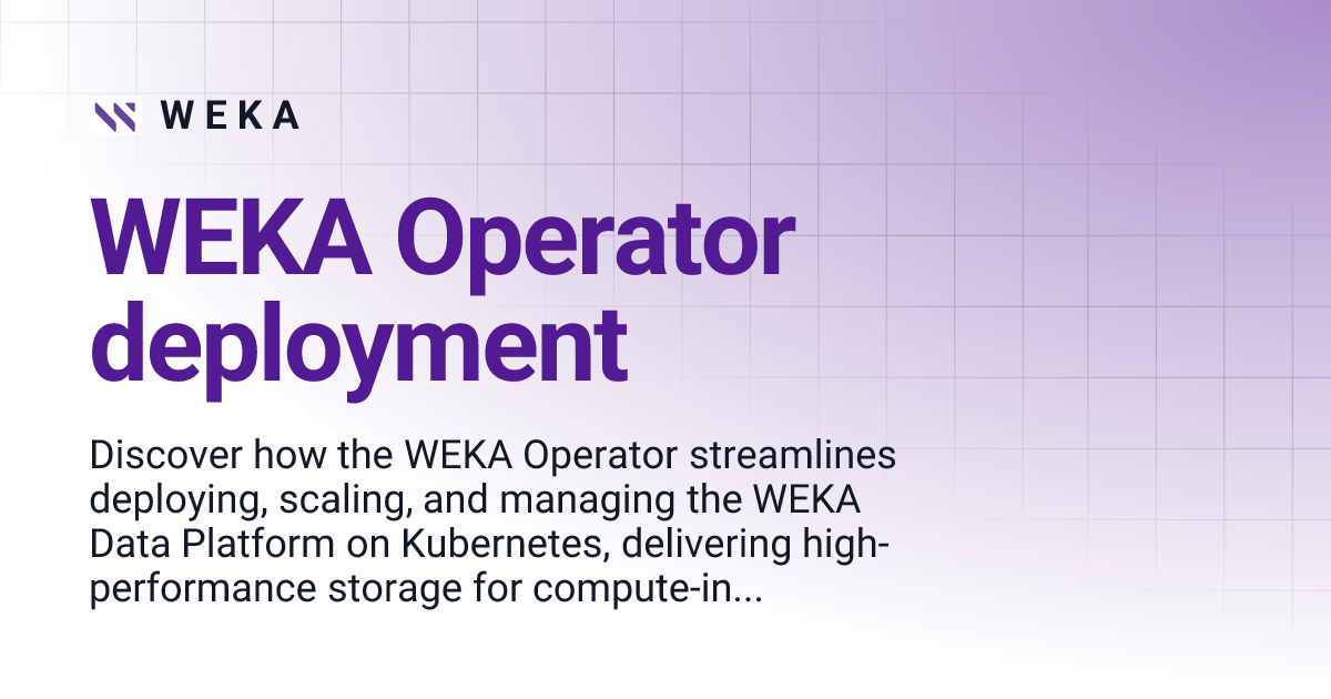 WEKA Operator deployment | 4.4 | W E K A