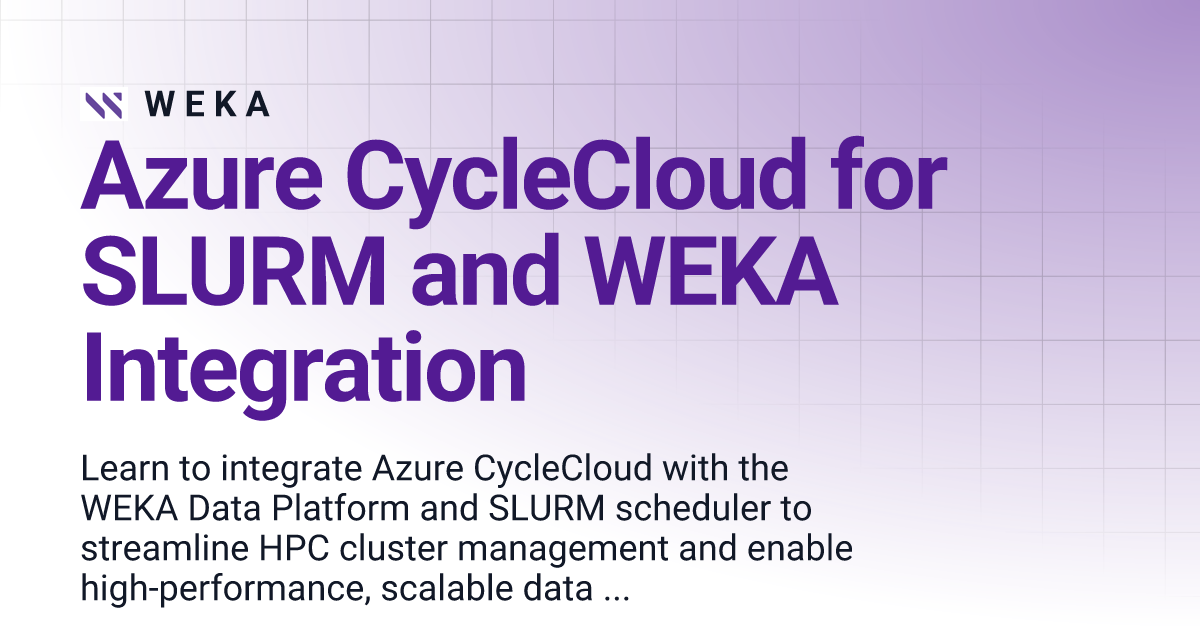 Azure CycleCloud for SLURM and WEKA Integration | W E K A