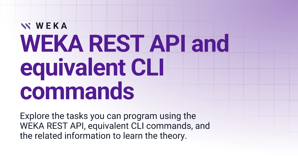 WEKA REST API and equivalent CLI commands | W E K A