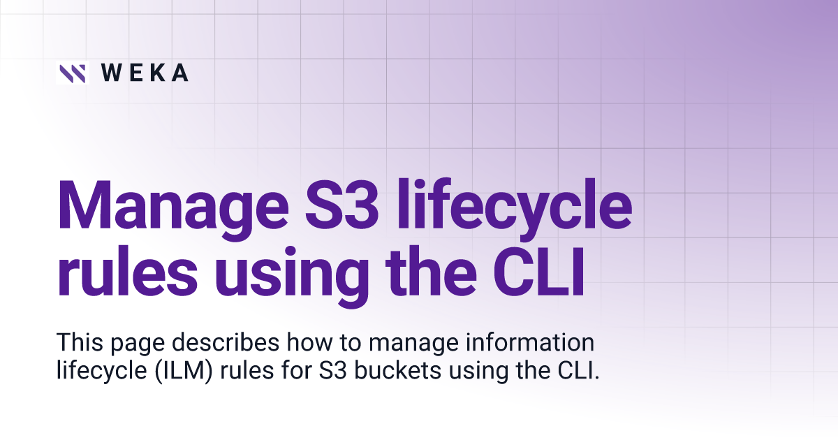 Manage S3 Lifecycle Rules Using The Cli W E K A 8049