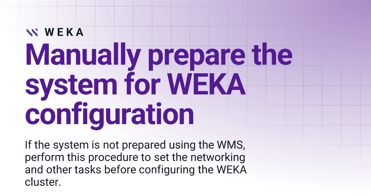 Manually prepare the system for WEKA configuration | W E K A
