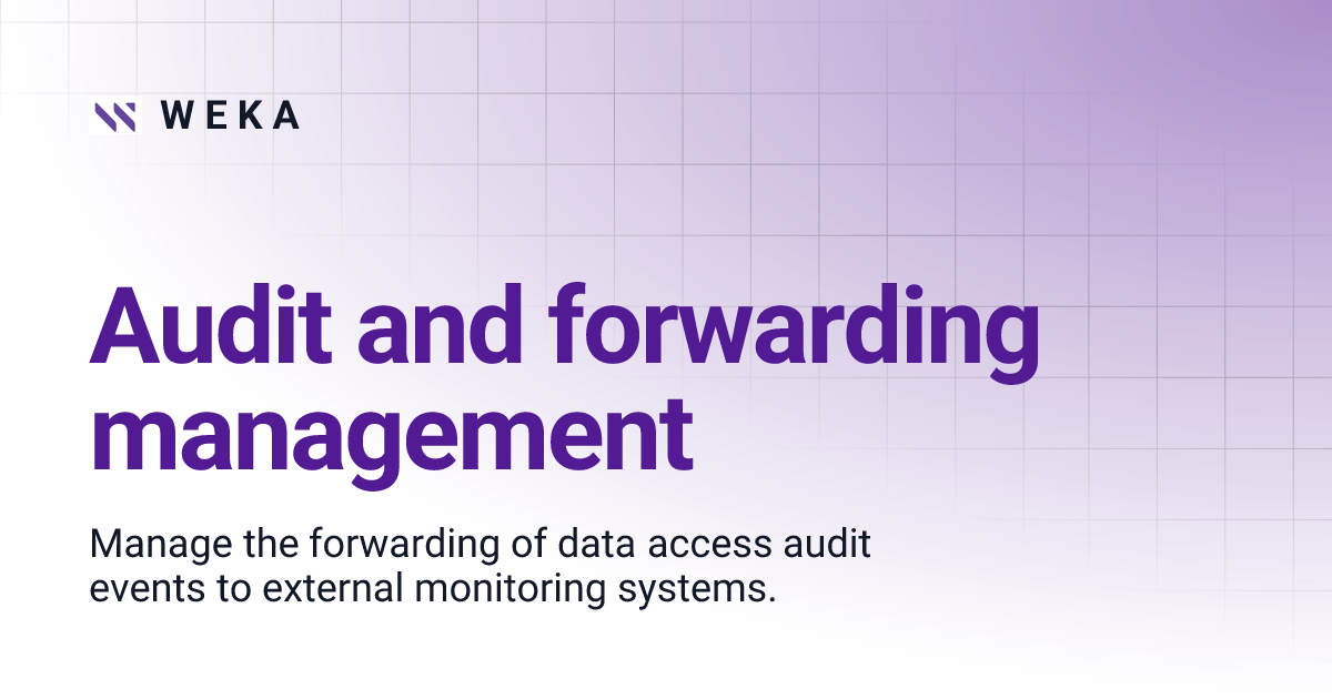 Audit and forwarding management | W E K A