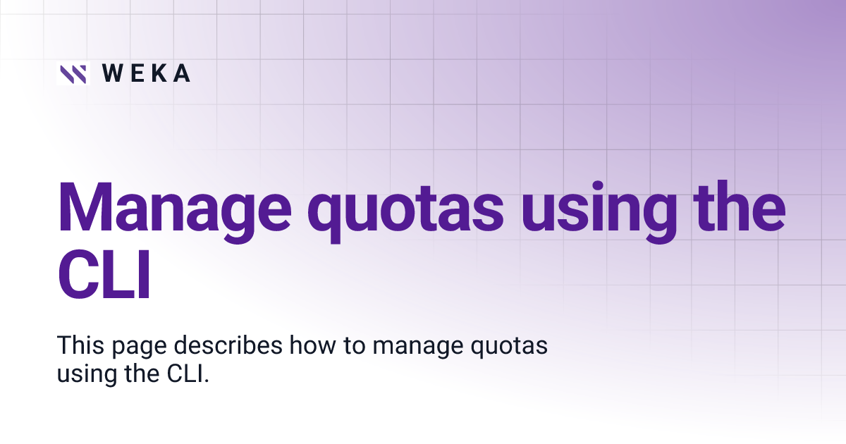 Manage quotas using the CLI | W E K A