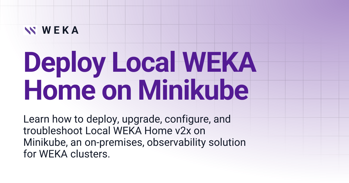 Deploy Local WEKA Home on Minikube | W E K A