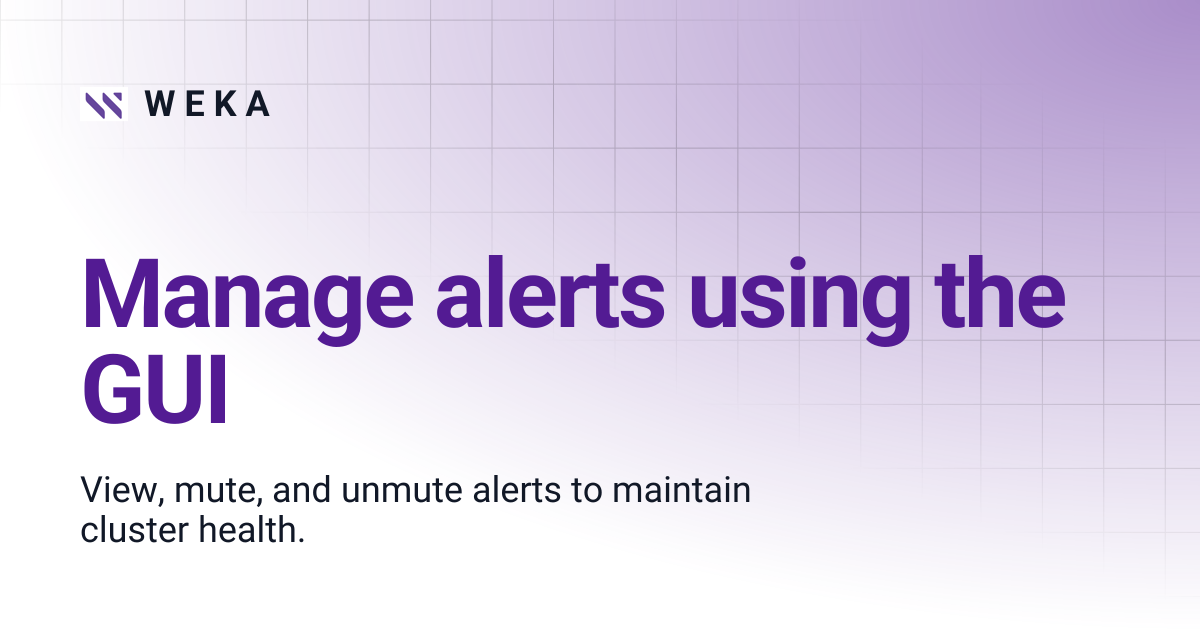 Manage alerts using the GUI | W E K A