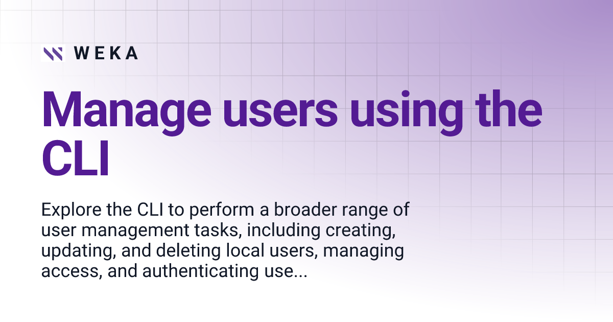 Manage users using the CLI | W E K A