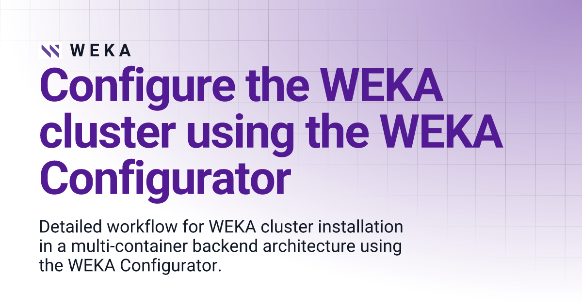 Configure the WEKA cluster using the WEKA Configurator | W E K A