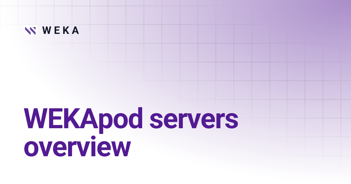 WEKApod servers overview | W E K A