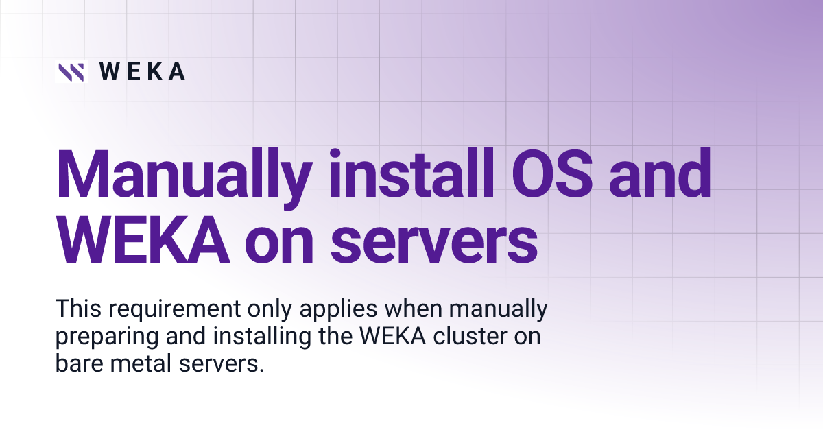 Manually install OS and WEKA on servers | W E K A