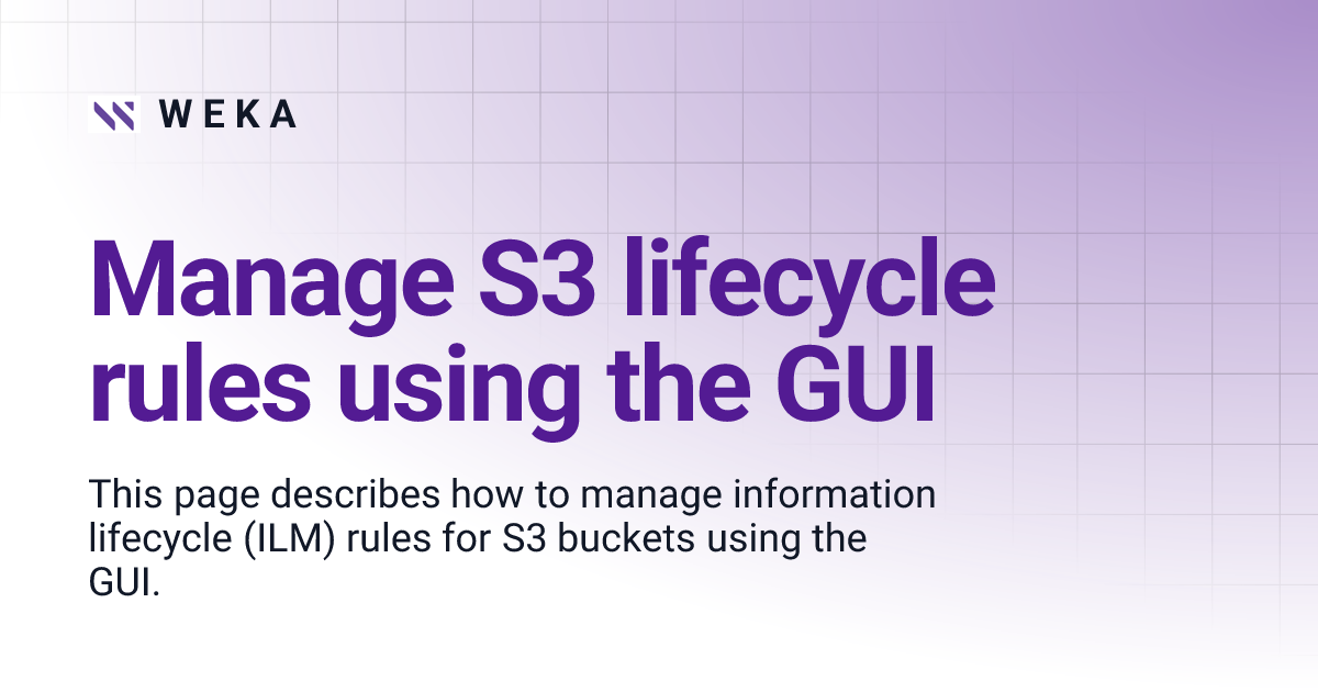 Manage S3 lifecycle rules using the GUI | W E K A