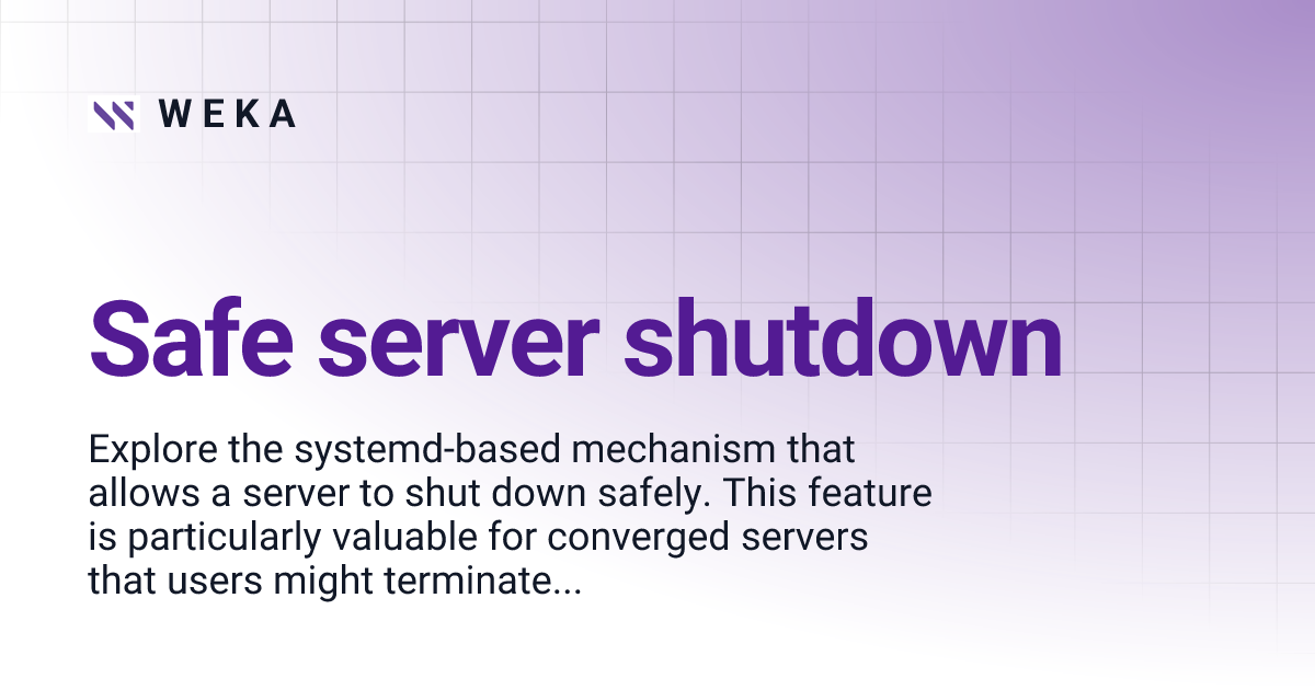 Safe server shutdown | W E K A