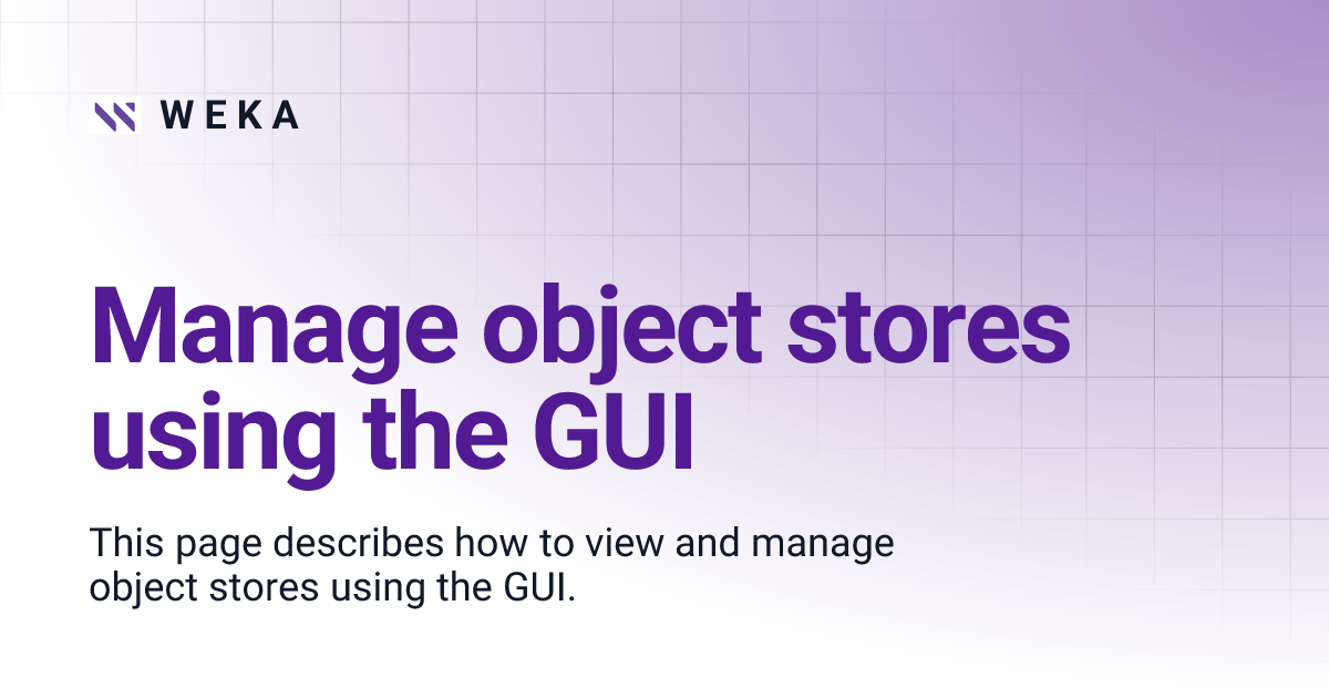 Manage object stores using the GUI | W E K A